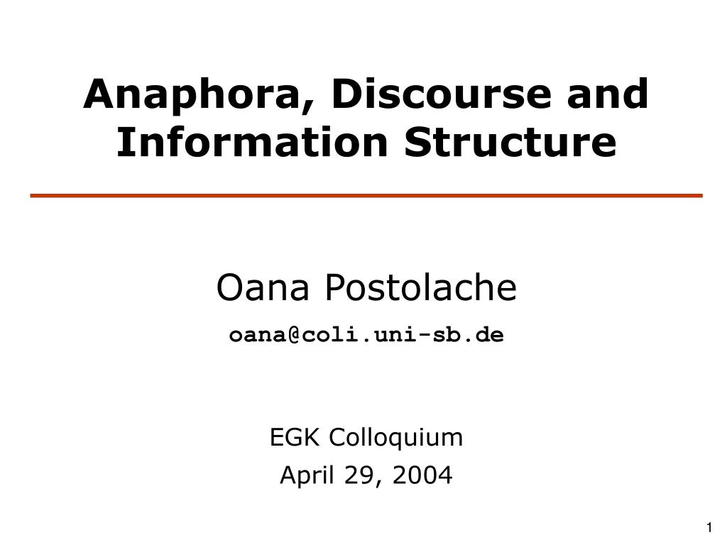 PPT - Anaphora, Discourse and Information Structure PowerPoint ...