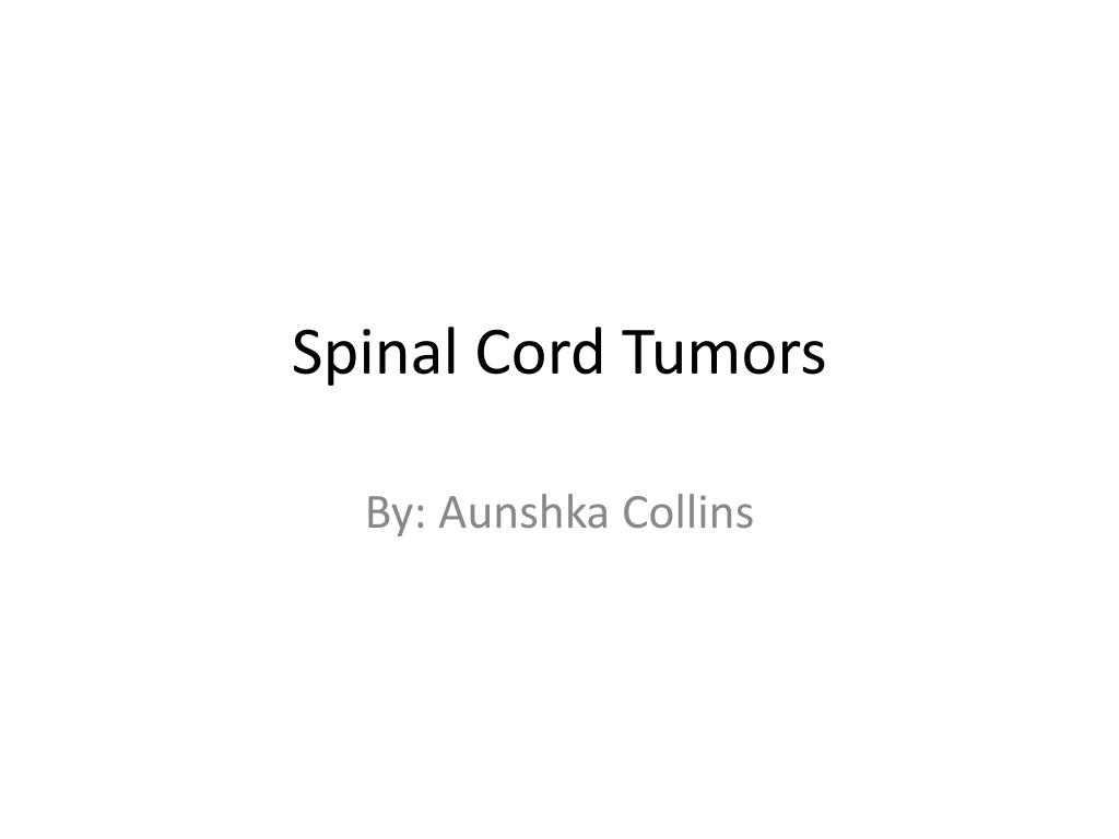 PPT - Spinal Cord Tumors PowerPoint Presentation, free download - ID ...