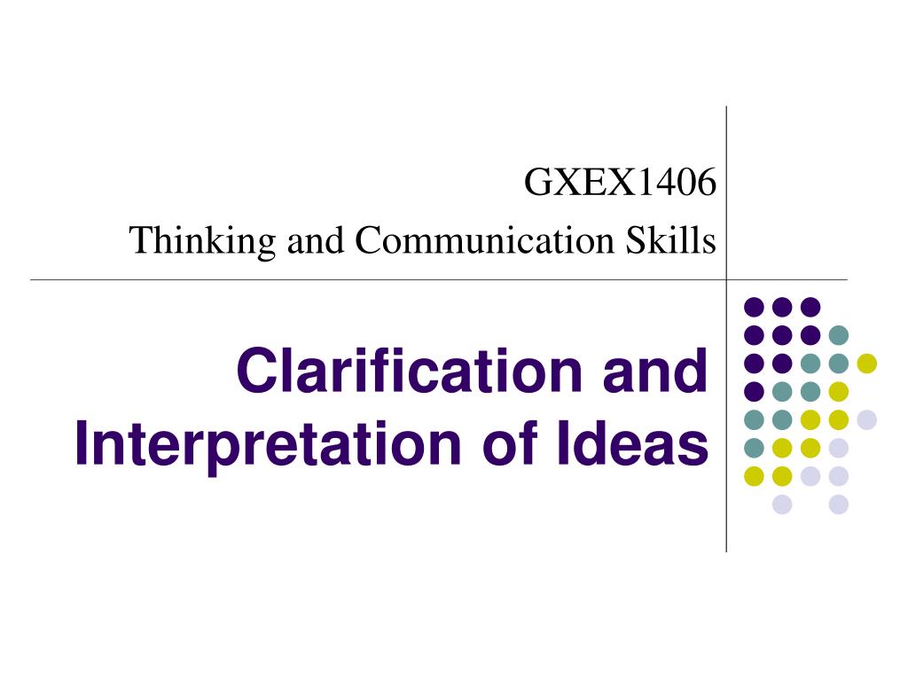 PPT - Clarification and Interpretation of Ideas PowerPoint Presentation ...