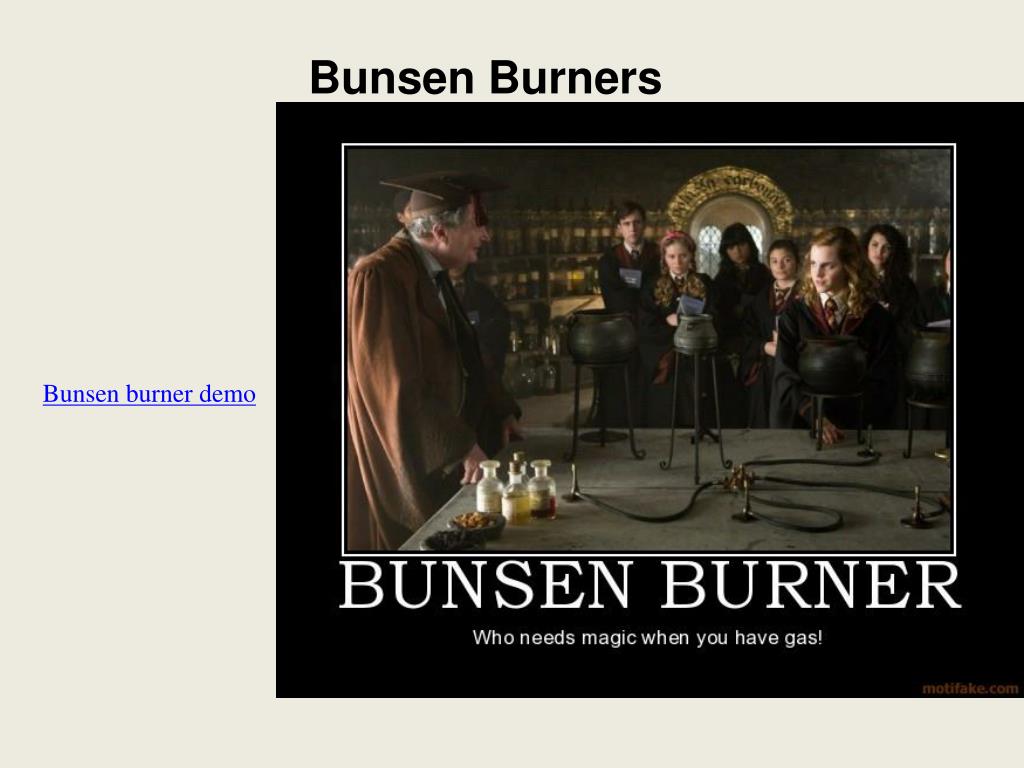 PPT - Bunsen Burners Bunsen burner demo PowerPoint Presentation, free ...