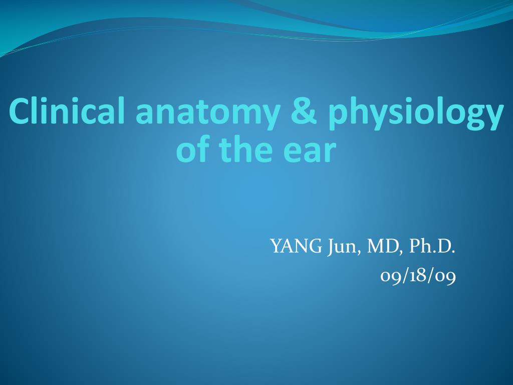 PPT - Clinical anatomy & physiology of the ear PowerPoint Presentation ...