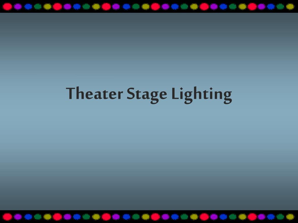 PPT - Theater Stage Lighting PowerPoint Presentation, free download ...
