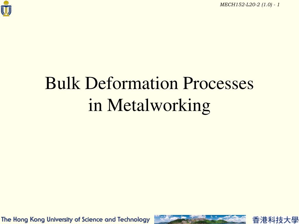 PPT - Bulk Deformation Processes in Metalworking PowerPoint ...