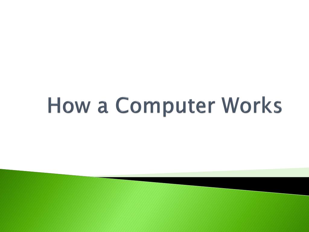 PPT - How a Computer Works PowerPoint Presentation, free download - ID ...
