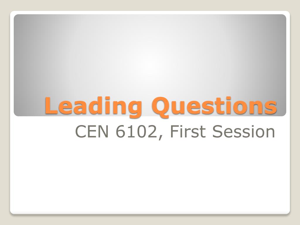 PPT - Leading Questions PowerPoint Presentation, free download - ID:1804875