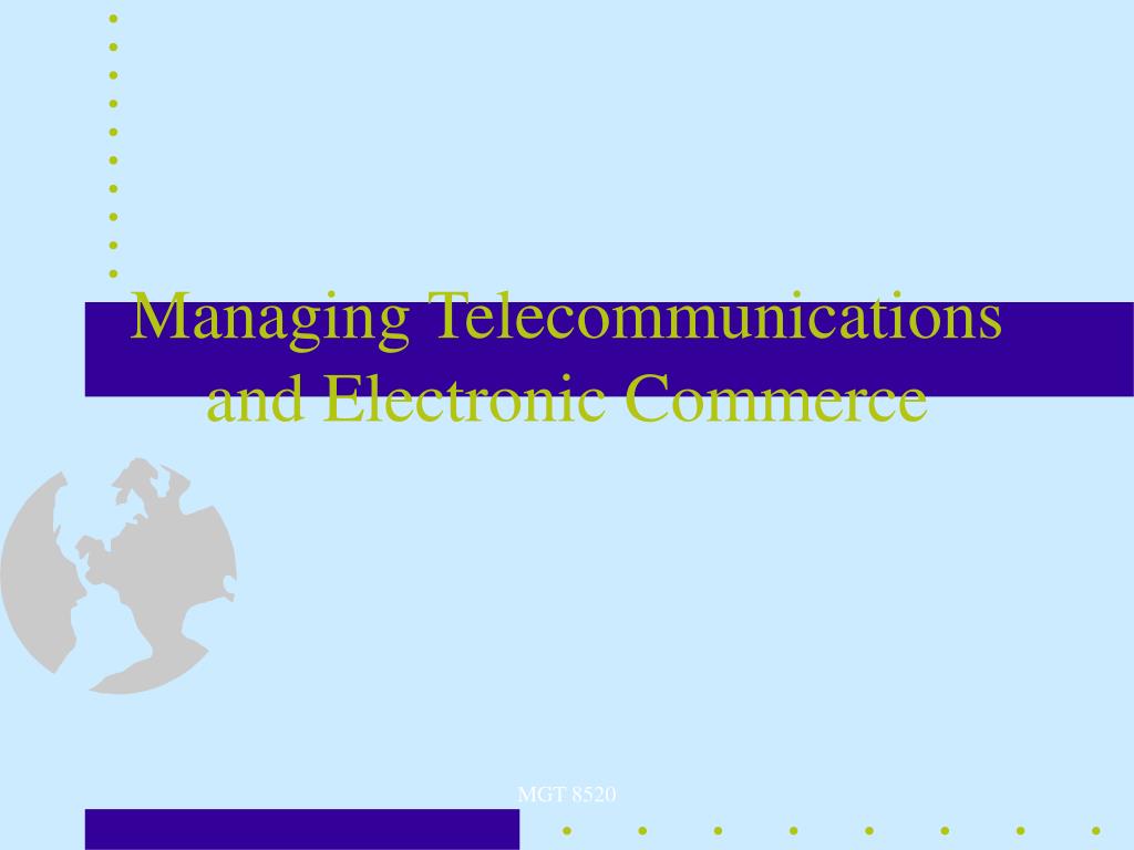 PPT - Managing Telecommunications and Electronic Commerce PowerPoint ...