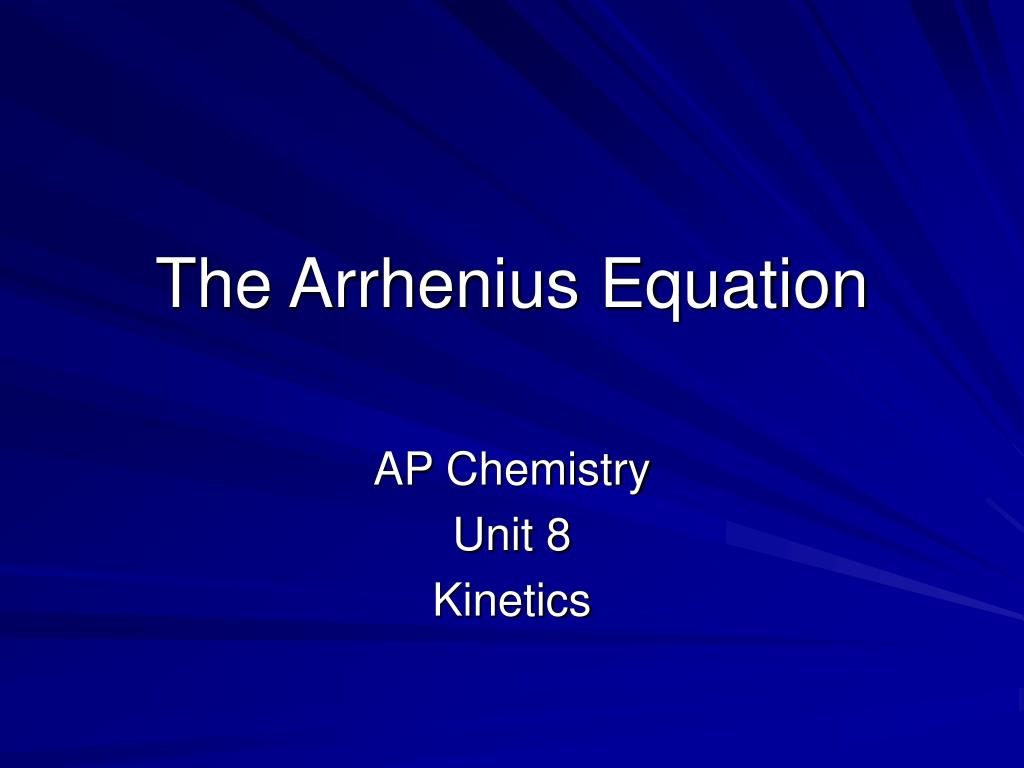 PPT - The Arrhenius Equation PowerPoint Presentation, free download ...
