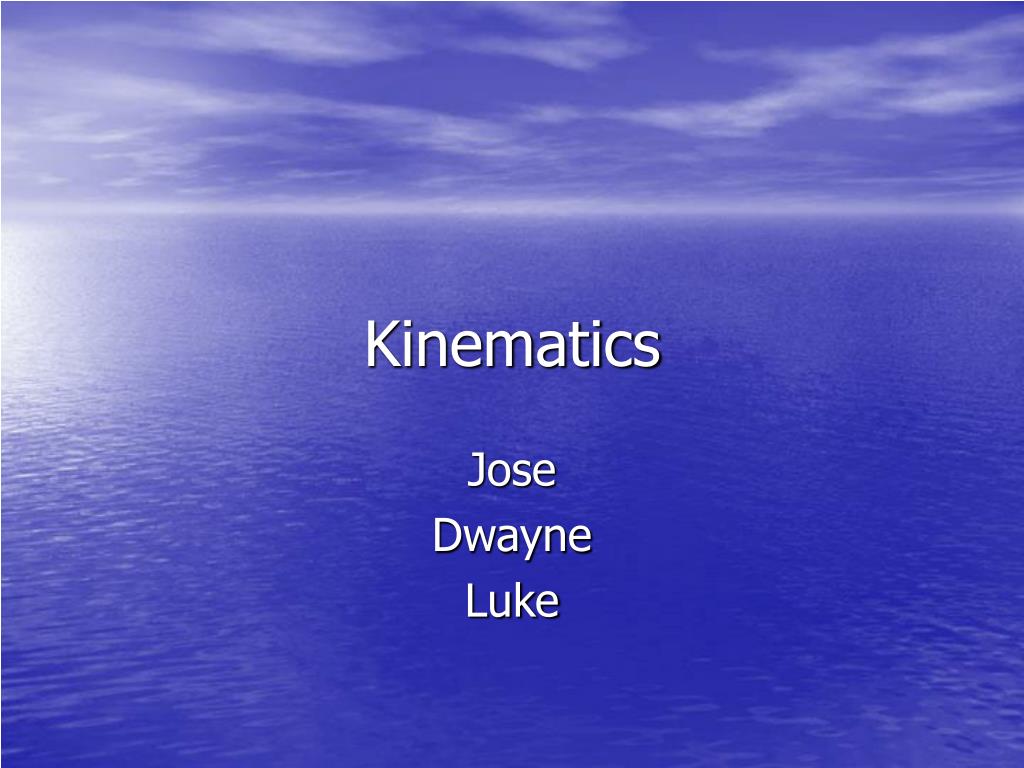 PPT - Kinematics PowerPoint Presentation, free download - ID:1806414