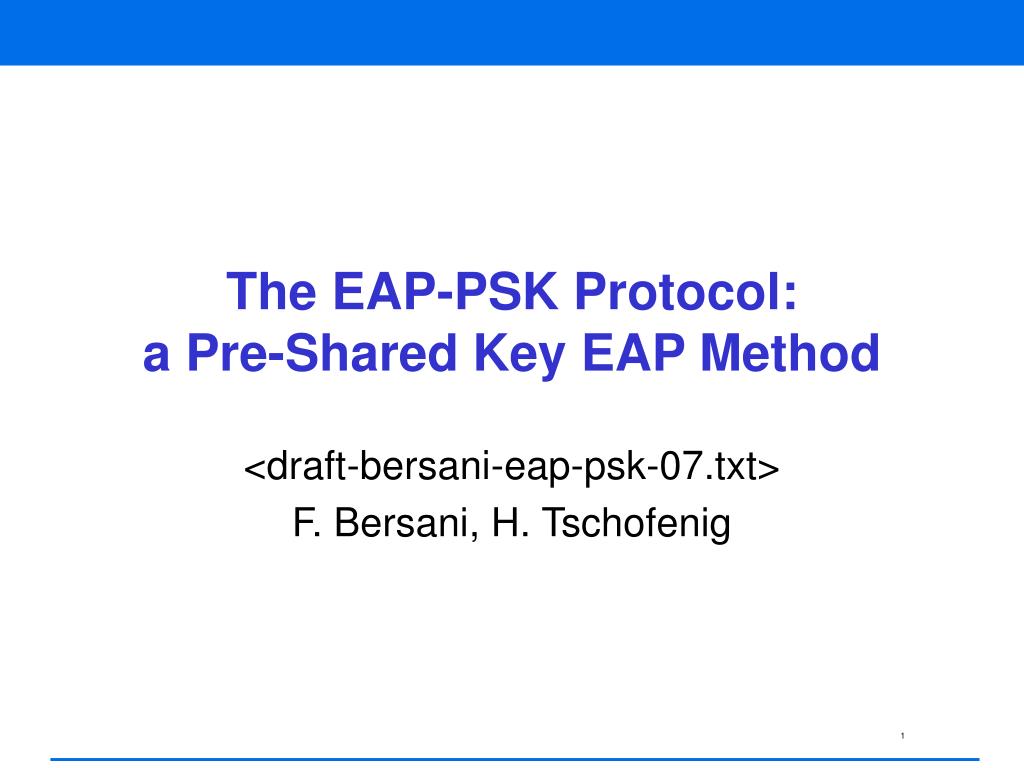 PPT - The EAP-PSK Protocol: a Pre-Shared Key EAP Method PowerPoint ...