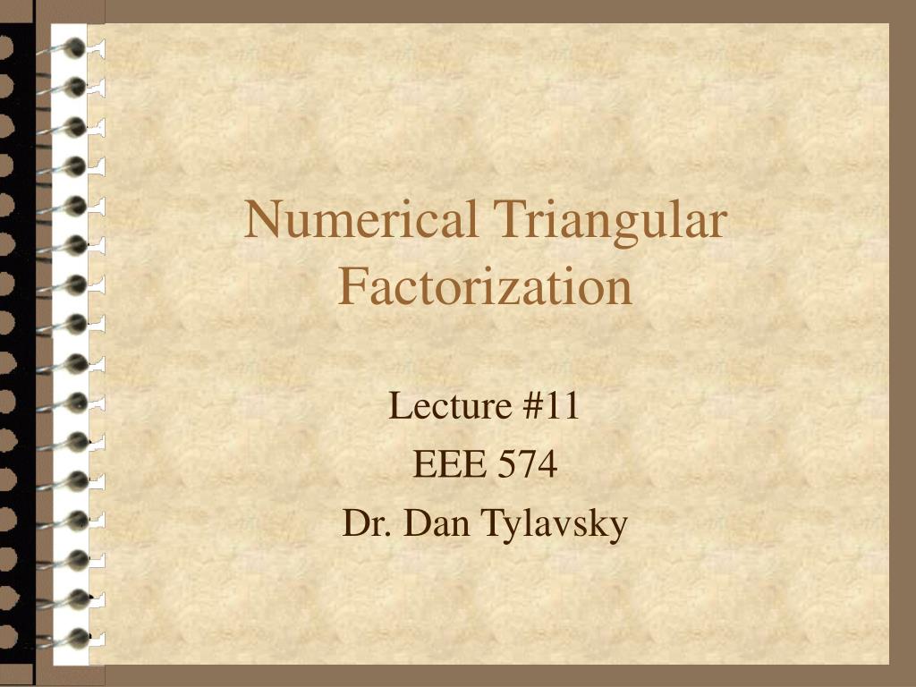 PPT - Numerical Triangular Factorization PowerPoint Presentation, free ...