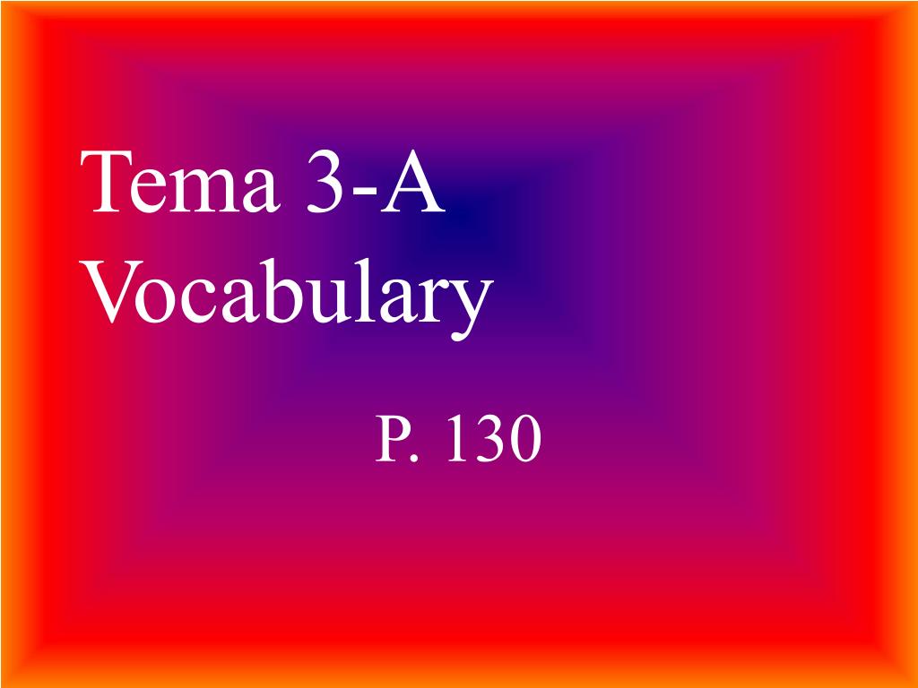 PPT - Tema 3-A Vocabulary PowerPoint Presentation, free download - ID ...