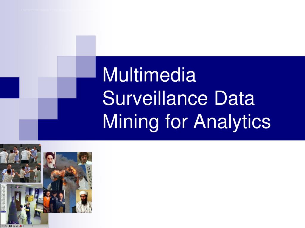 PPT - Multimedia Surveillance Data Mining for Analytics PowerPoint ...