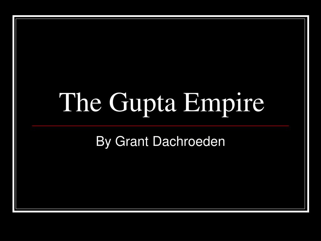 PPT - The Gupta Empire PowerPoint Presentation, free download - ID:1814262
