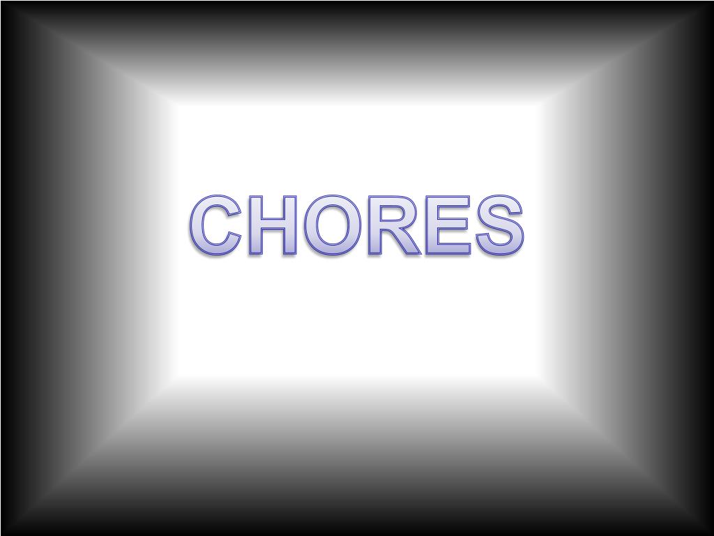 PPT - CHORES PowerPoint Presentation, free download - ID:1814513