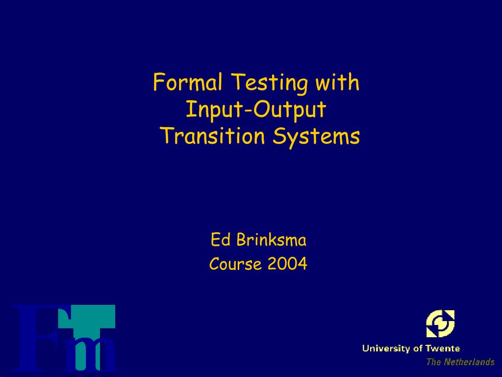 PPT - Formal Testing with Input-Output Transition Systems PowerPoint ...