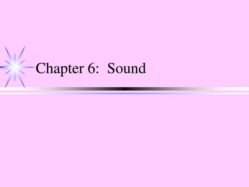 PPT - Chapter 6: Sound PowerPoint Presentation, free download - ID:1815481