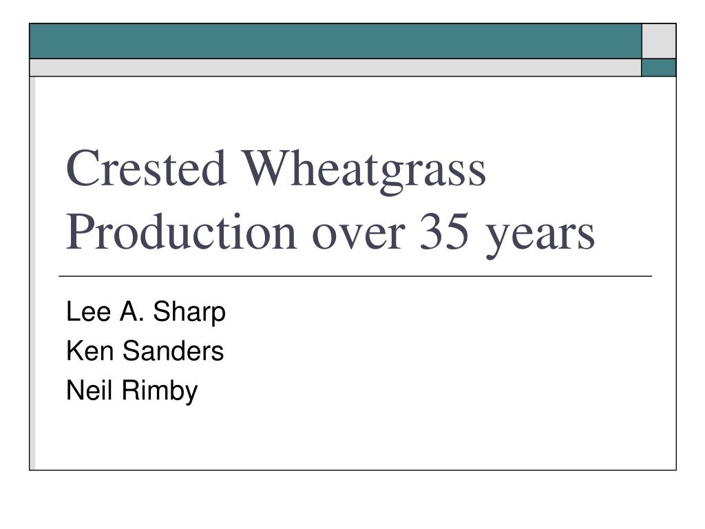 PPT - Crested Wheatgrass Production over 35 years PowerPoint ...