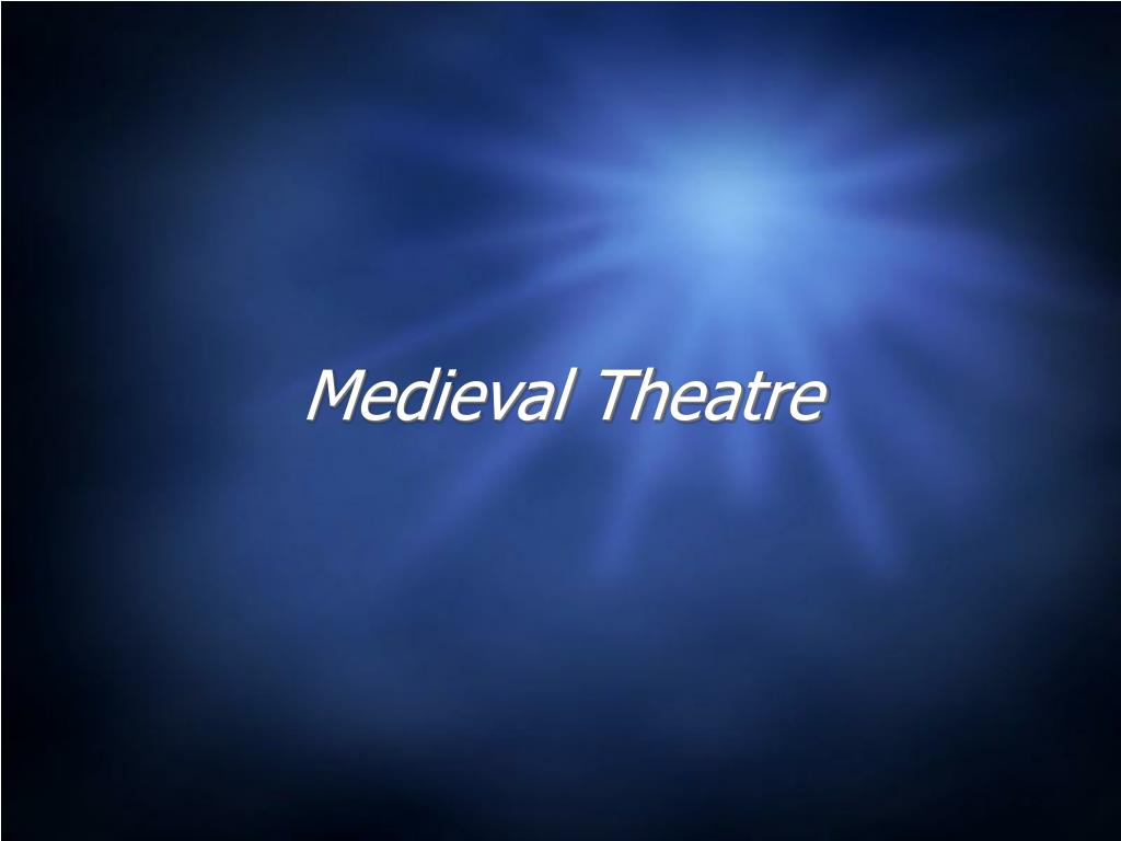 PPT - Medieval Theatre PowerPoint Presentation, free download - ID:1816714