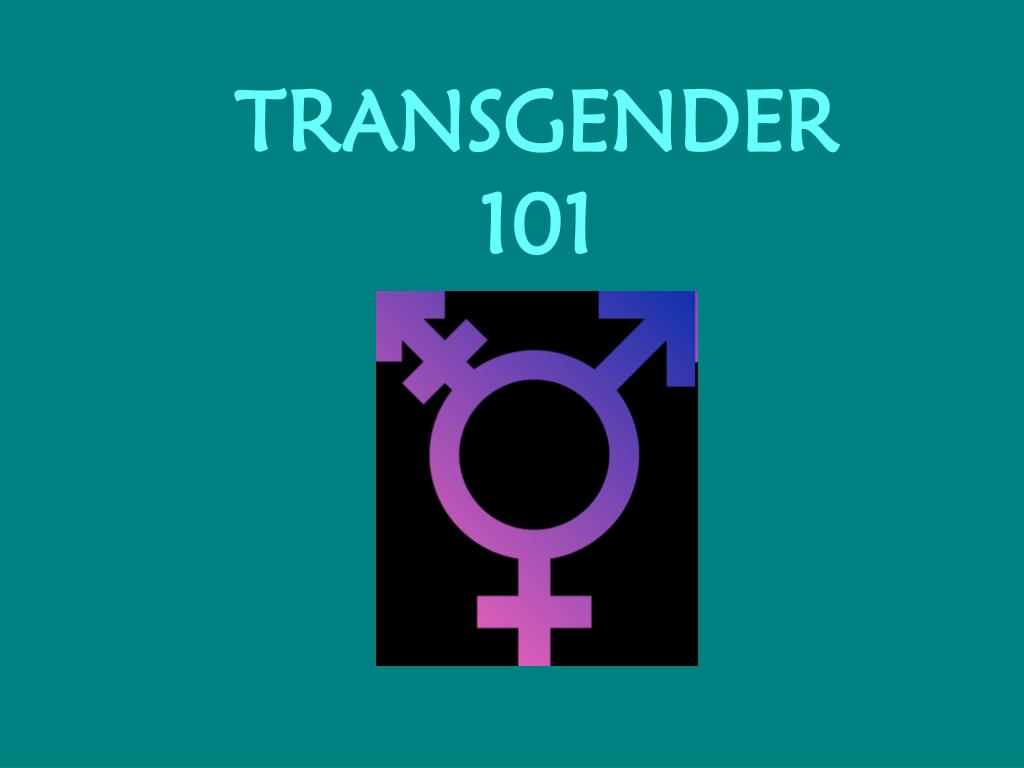 PPT - TRANSGENDER 101 PowerPoint Presentation, free download - ID:1816840