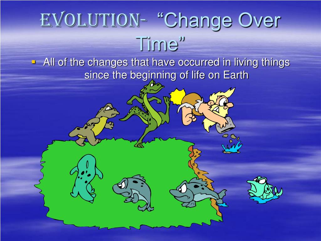 PPT - Evolution- “Change Over Time” PowerPoint Presentation, free ...