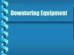 PPT - DEWATERING PowerPoint Presentation, free download - ID:646120