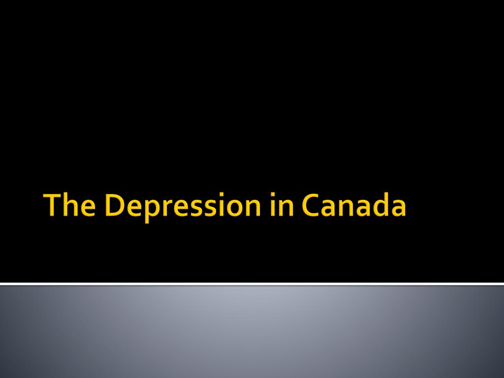PPT - The Depression in Canada PowerPoint Presentation, free download ...