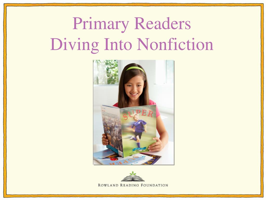 PPT - Primary Readers Diving Into Nonfiction PowerPoint Presentation ...