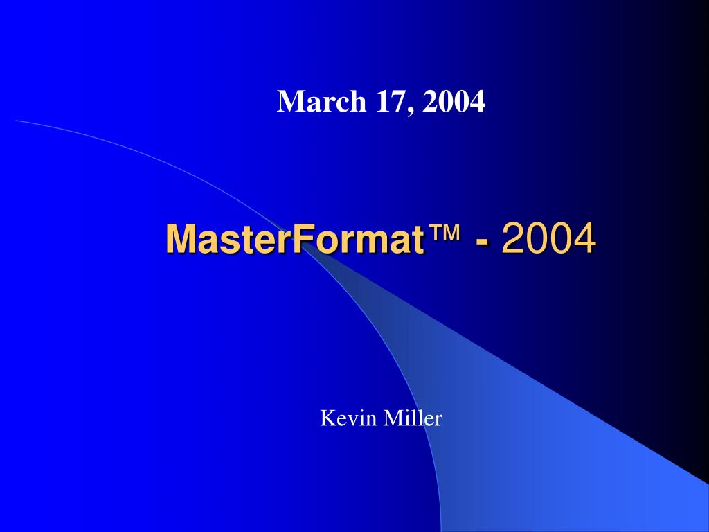PPT - MasterFormat ™ - 2004 PowerPoint Presentation, free download - ID ...