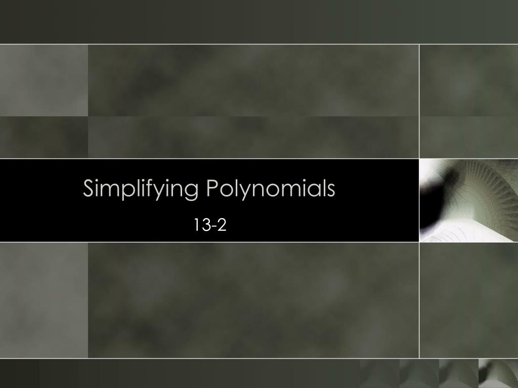 PPT - Simplifying Polynomials PowerPoint Presentation, free download ...