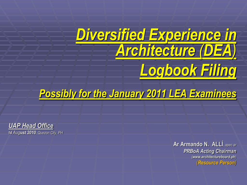 PPT - Diversified Experience in Architecture ( DEA ) Logbook Filing ...