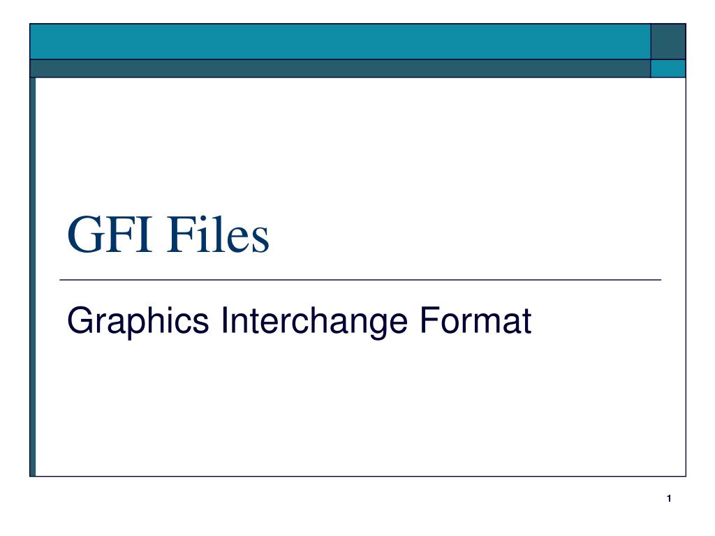 PPT - GFI Files PowerPoint Presentation, free download - ID:1820389