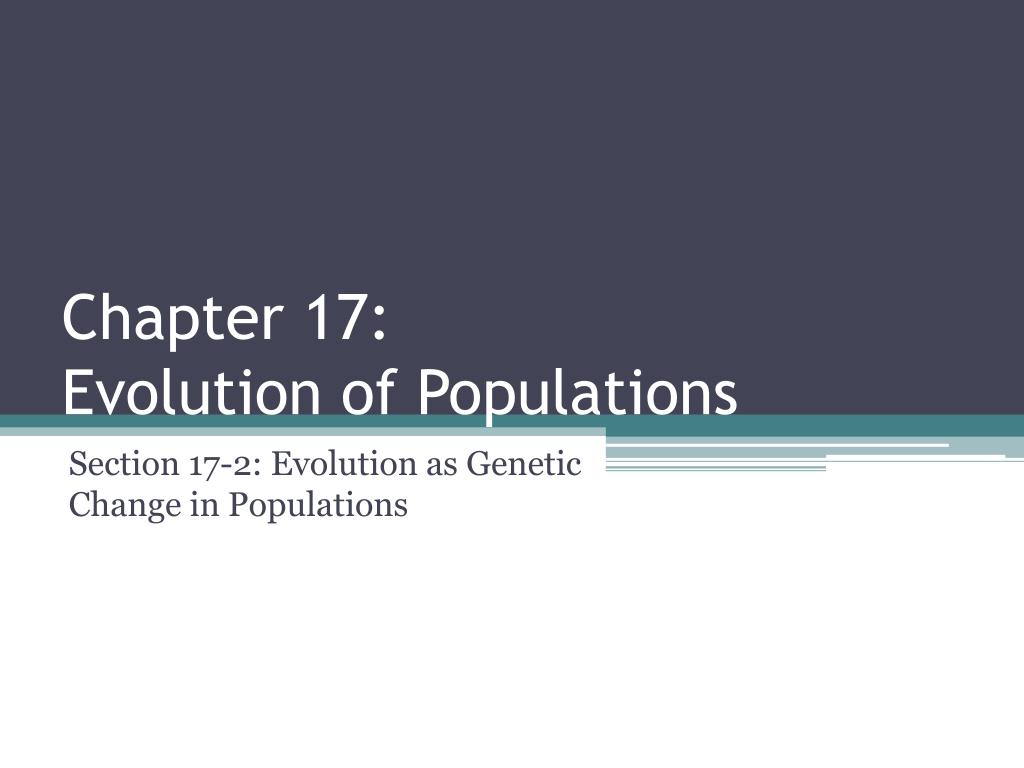 PPT - Chapter 17: Evolution of Populations PowerPoint Presentation ...