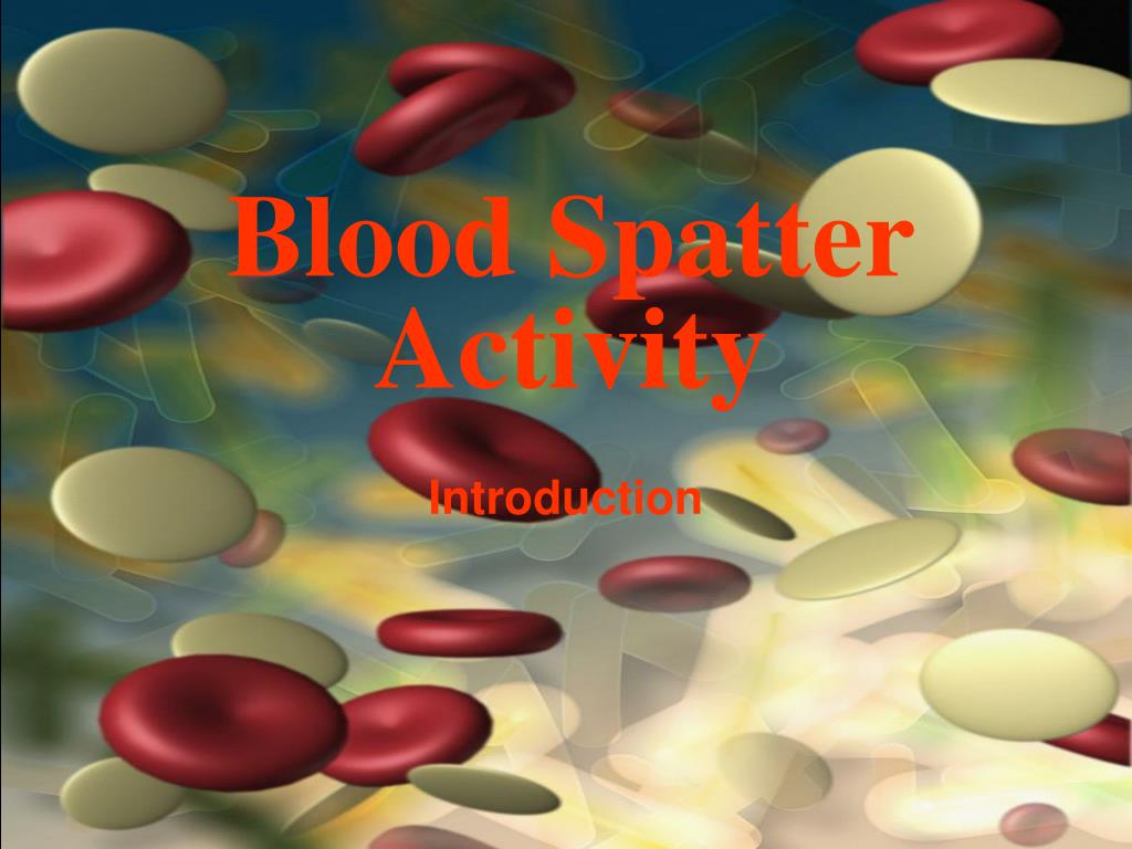 PPT - Blood Spatter Activity PowerPoint Presentation, free download ...