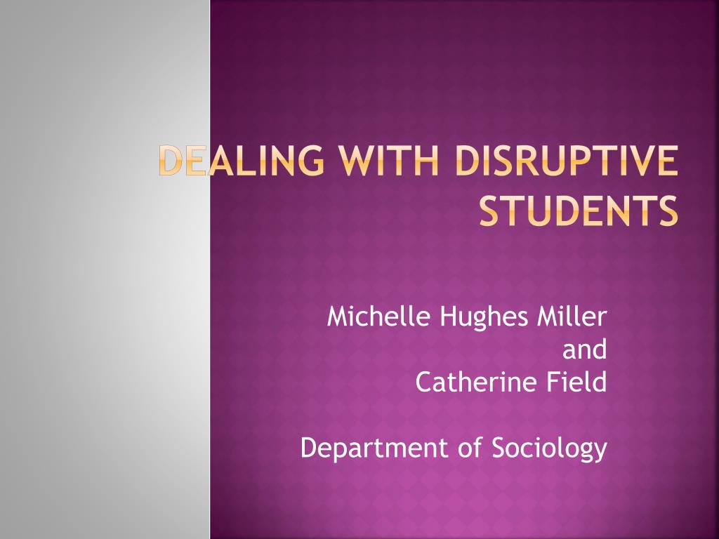 PPT - Dealing with Disruptive Students PowerPoint Presentation, free ...