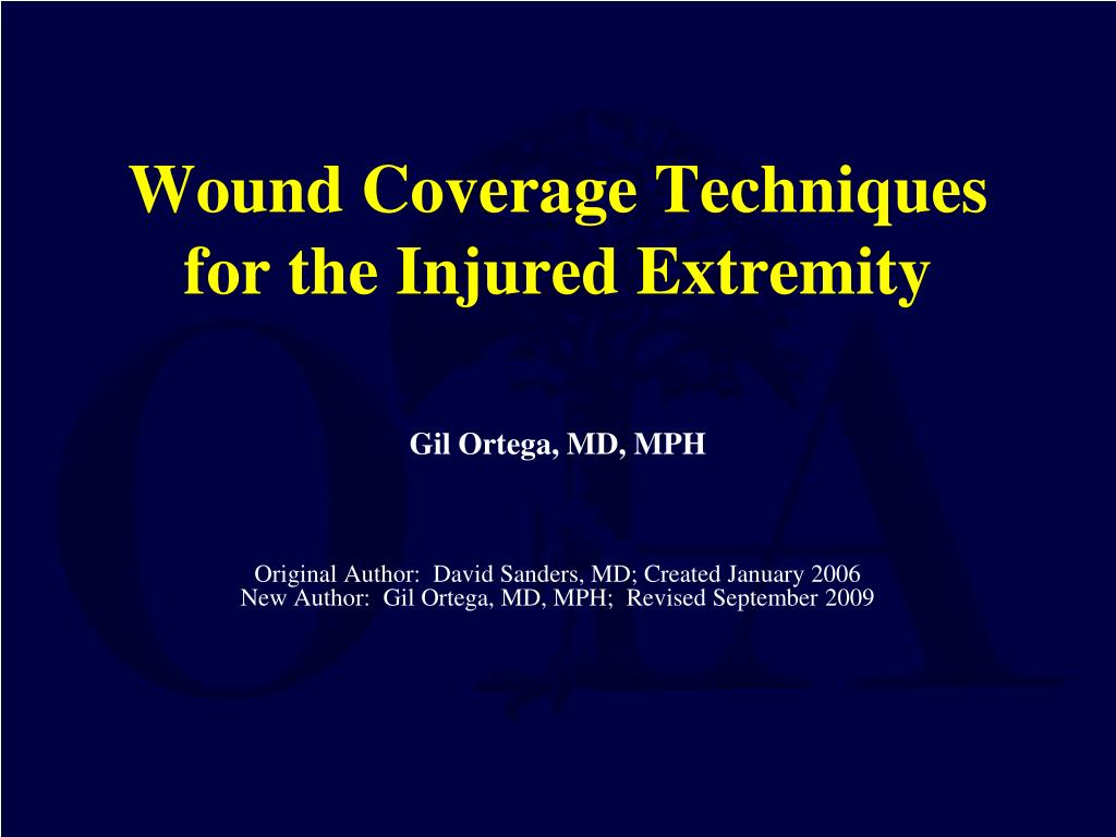 PPT - Wound Coverage Techniques for the Injured Extremity PowerPoint ...