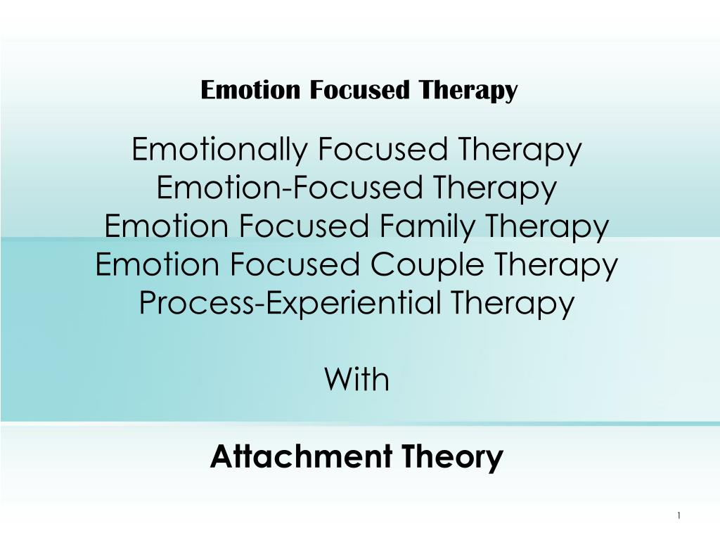 PPT - Emotion Focused Therapy PowerPoint Presentation, free download ...