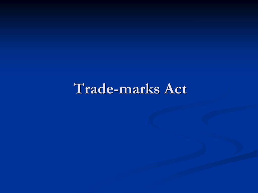 PPT - Trade-marks Act PowerPoint Presentation, free download - ID:1822742