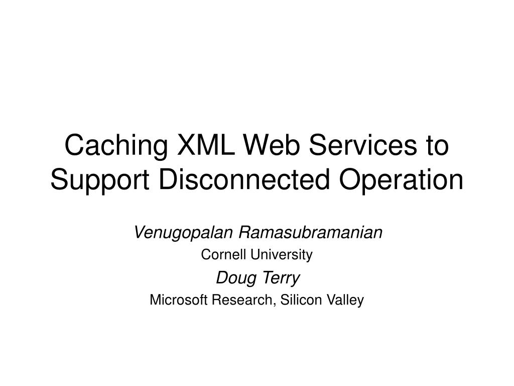 PPT - Efficient Caching for Disconnected Web Services PowerPoint ...