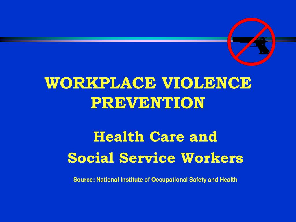 PPT - WORKPLACE VIOLENCE PREVENTION PowerPoint Presentation, free ...
