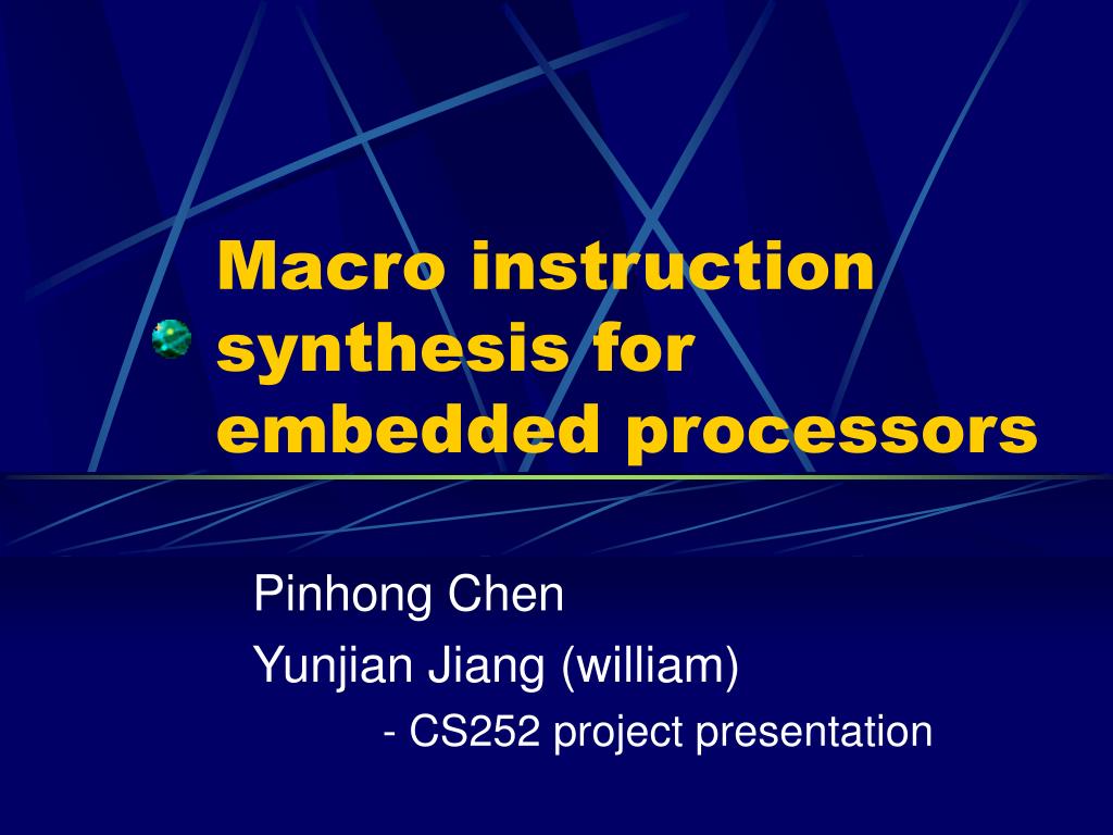 PPT - Macro instruction synthesis for embedded processors PowerPoint Presentation - ID:1823917