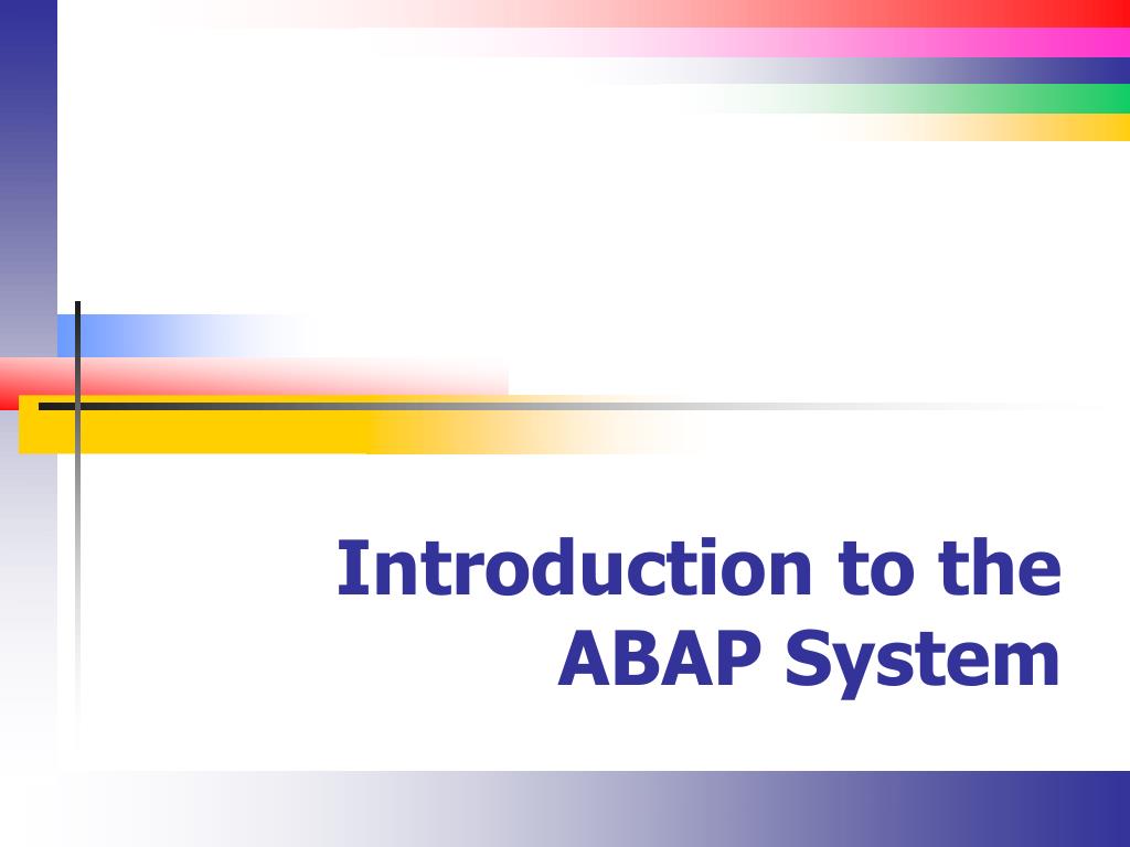 PPT - Introduction to the ABAP System PowerPoint Presentation, free ...