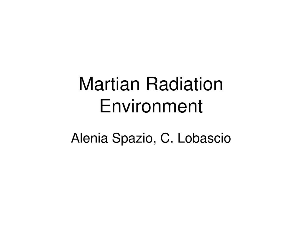 PPT - Martian Radiation Environment PowerPoint Presentation, free ...