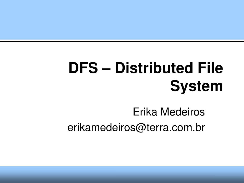 PPT - DFS – Distributed File System PowerPoint Presentation, free ...