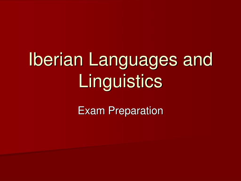 PPT - Comprehensive Guide to Iberian Languages and Linguistics Exam ...