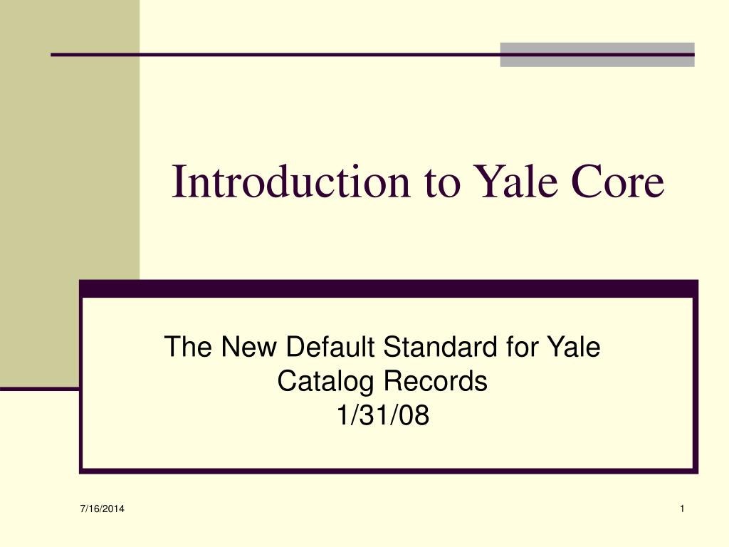 PPT - Introduction to Yale Core PowerPoint Presentation, free download ...