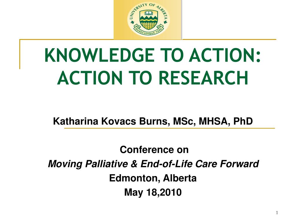 PPT - KNOWLEDGE TO ACTION: ACTION TO RESEARCH PowerPoint Presentation ...