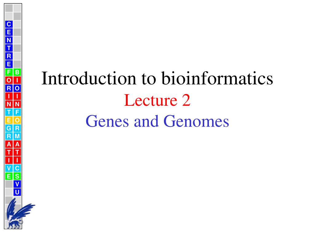 PPT - Introduction to bioinformatics Lecture 2 Genes and Genomes ...