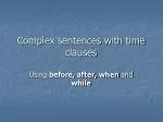 PPT - TIME CLAUSES PowerPoint Presentation, free download - ID:2971721