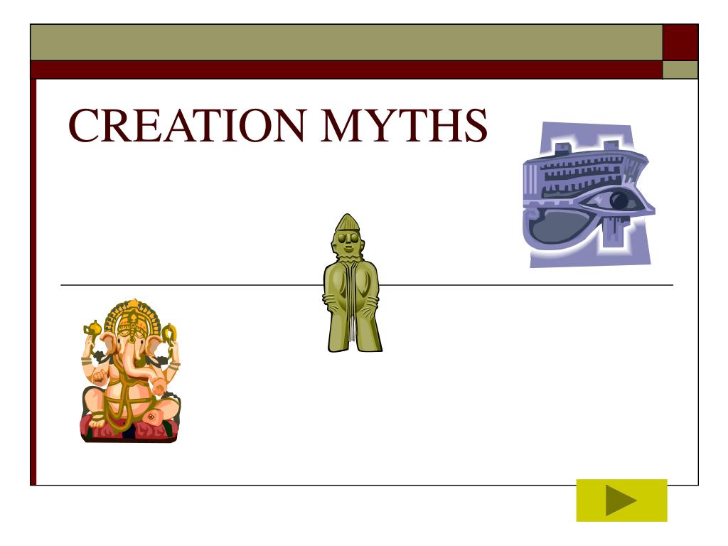 PPT - CREATION MYTHS PowerPoint Presentation, free download - ID:1828170