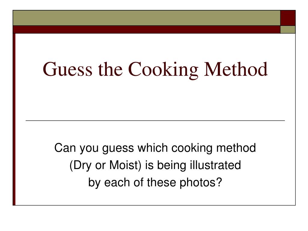 PPT - Guess the Cooking Method PowerPoint Presentation, free download ...